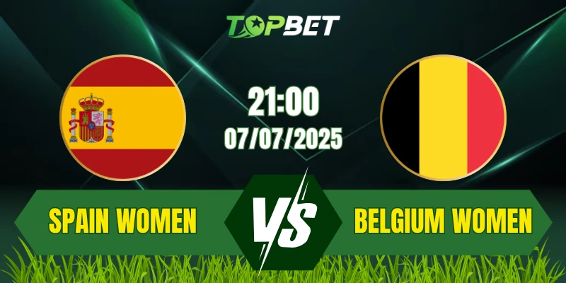 Soi Kèo Trận Spain Women Vs Belgium Women Ngày 07/07/2025: UEFA Women’s ...